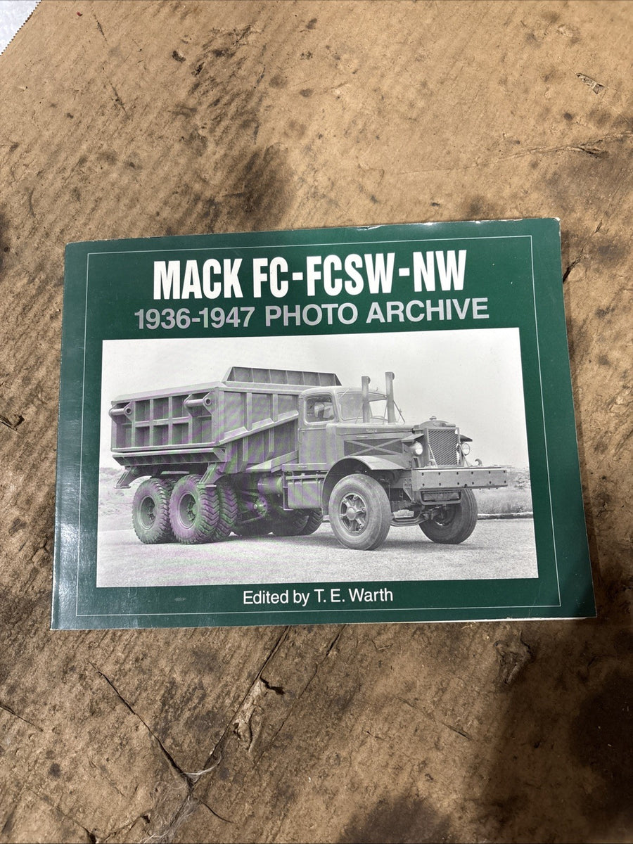 Mack FC - FCSW - NW 1936-1947 Photo Archive by T. E. Warth #69 – Iron ...