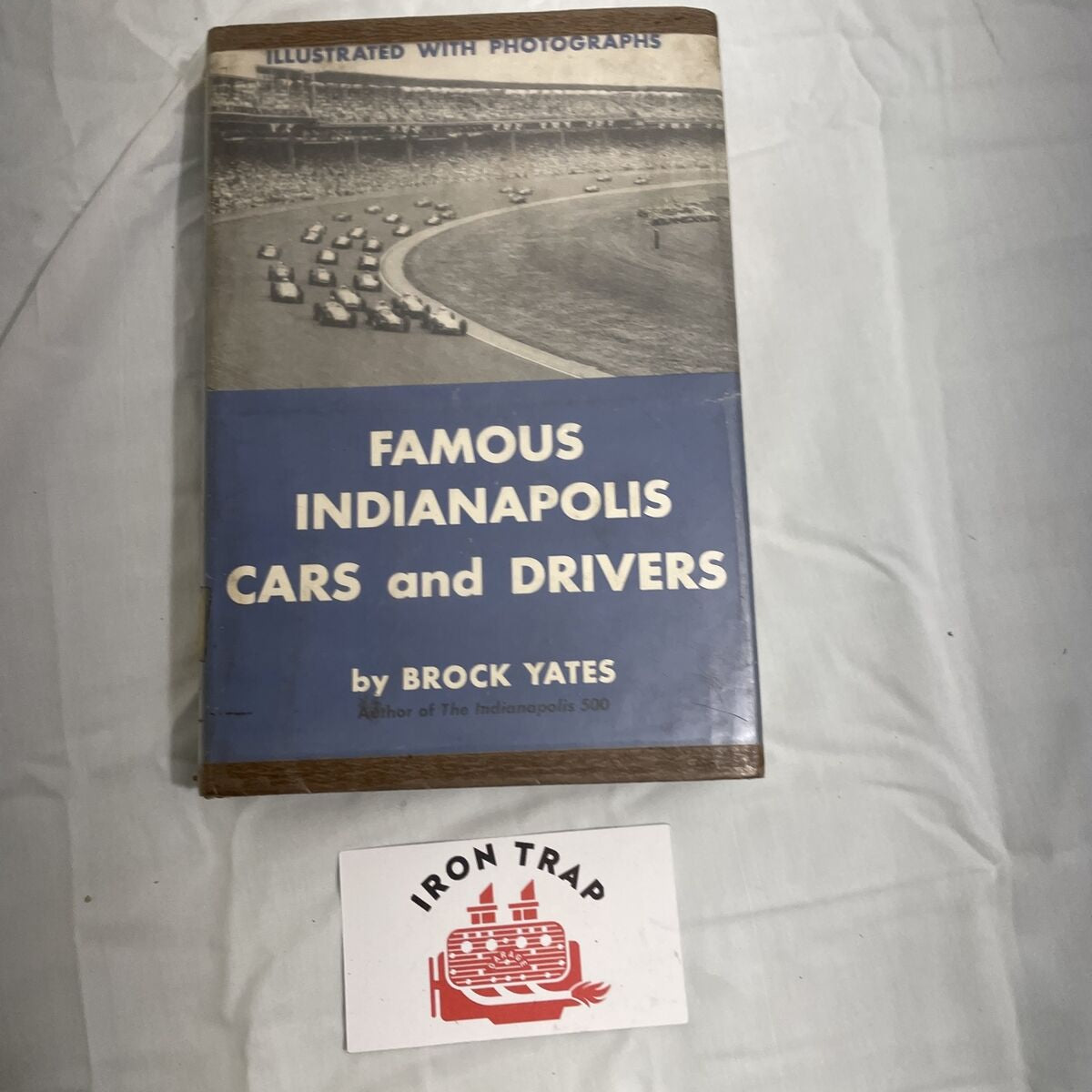 Famous Indianapolis Cars and Drivers by Brock Yates (1960) #41 – Iron ...